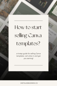 Selling Canva templates: a step-by-step guide - shetalksbusiness.co